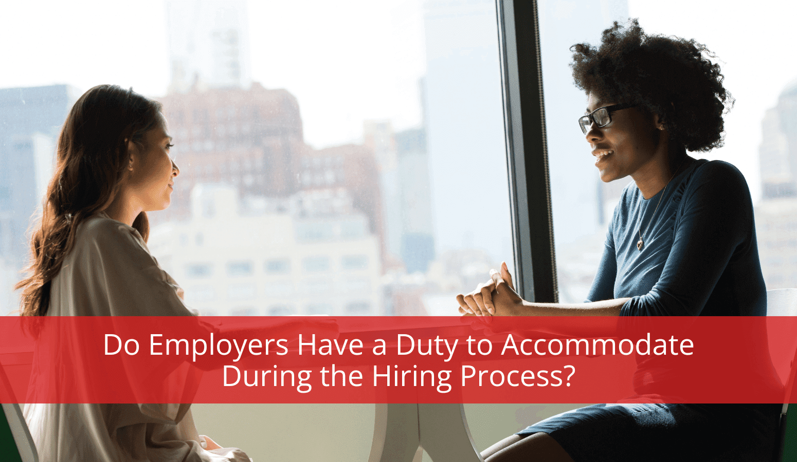 Do Employers Have a Duty to Accommodate During the Hiring Process ...