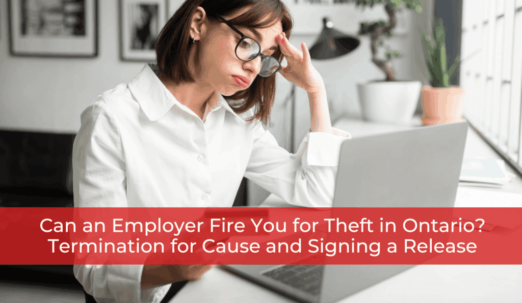 Accused of Theft at Work Ontario | Termination for Cause Rights